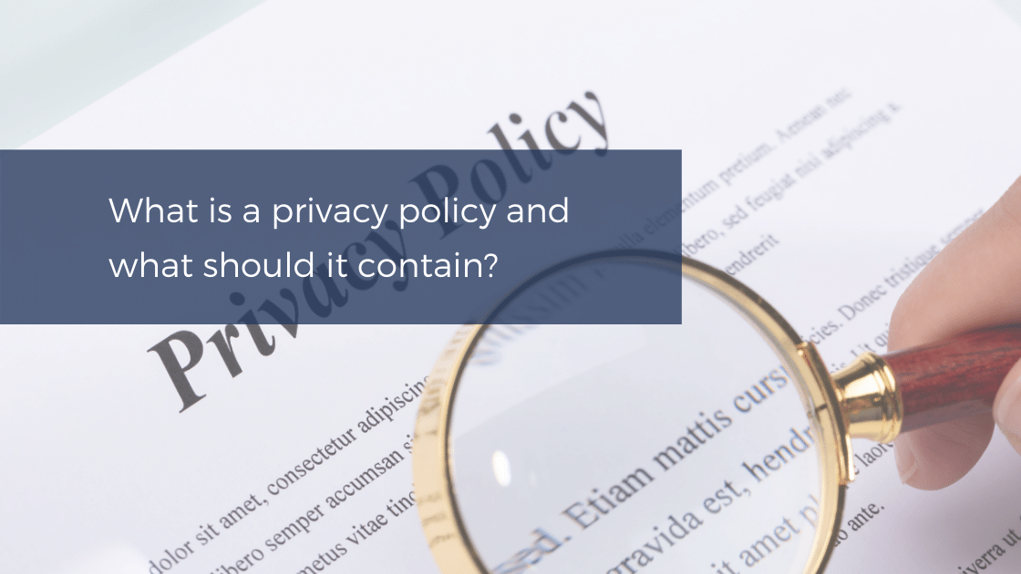 What is a privacy policy and what should it contain?